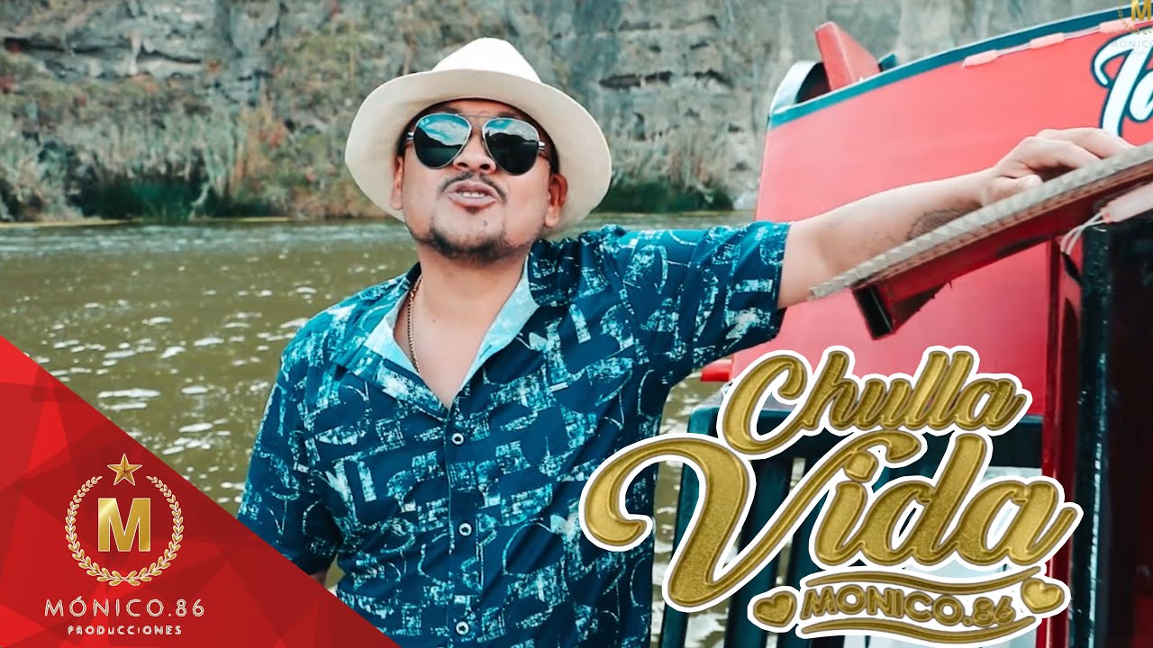 Monico.86-🎵 CHULLA VIDA 🎵 (Video Clip Oficial) - YouTube