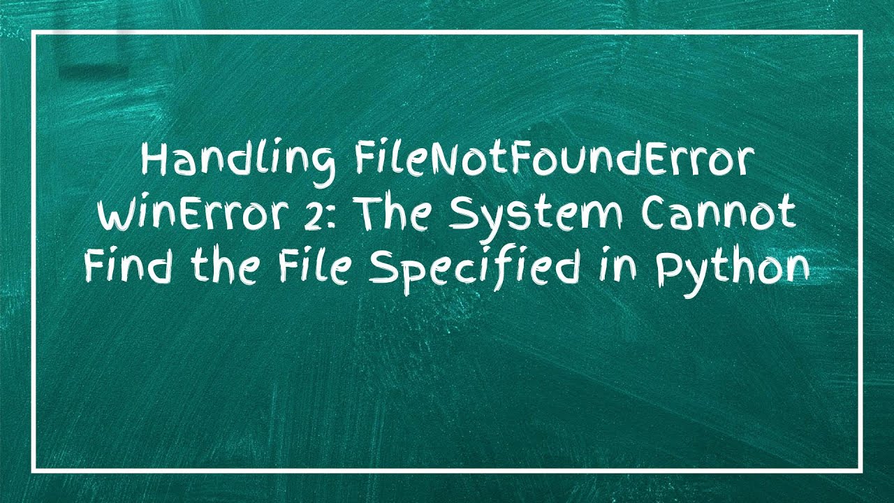 Handling FileNotFoundError WinError 2: The System Cannot Find the File Specified in Python - YouTube