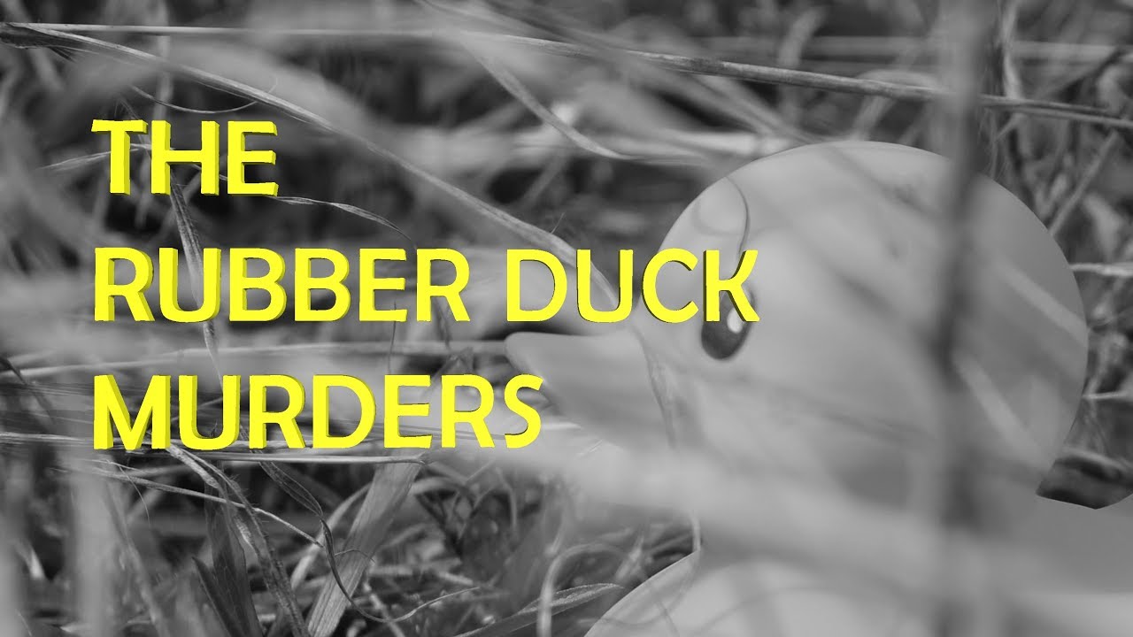 The Rubber Duck Murders - Documentary - YouTube