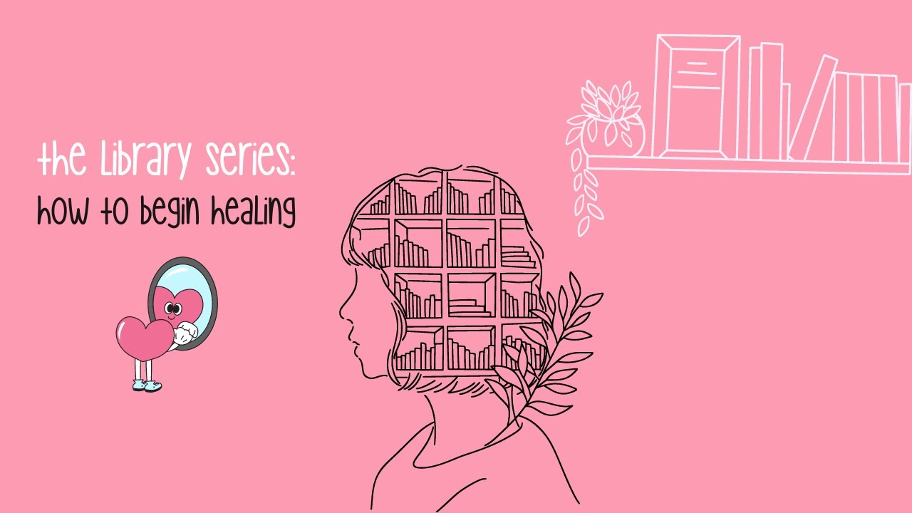 the library series: how to begin healing - YouTube