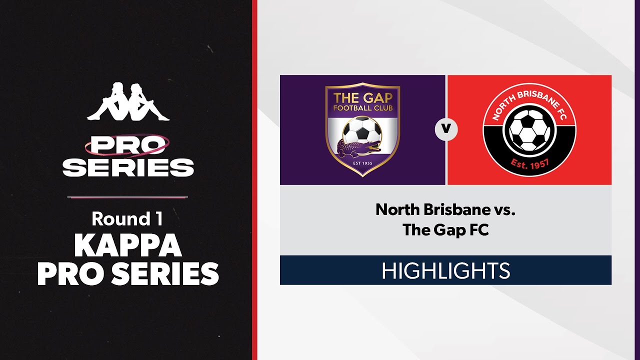 Kappa Pro Series Women Round 1 - North Brisbane vs. The Gap FC ...