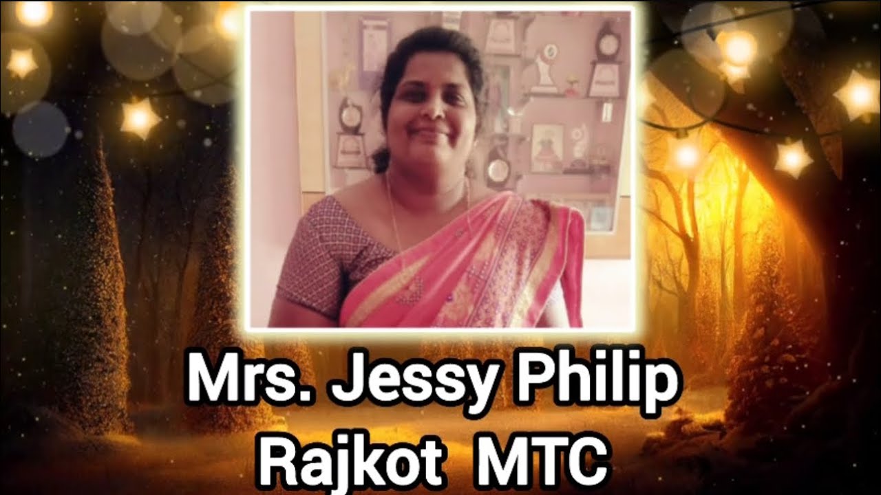 Mrs. Jessy Philip (Rajkot MTC) Gujarat Centre Sevikha Sanghom Advent ...