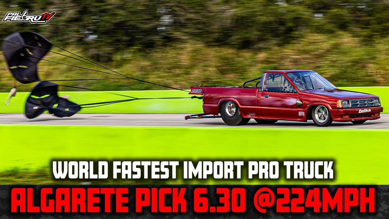 World Fastest Import Pro Truck - Algarete Pick up 6.30 @224mph ...