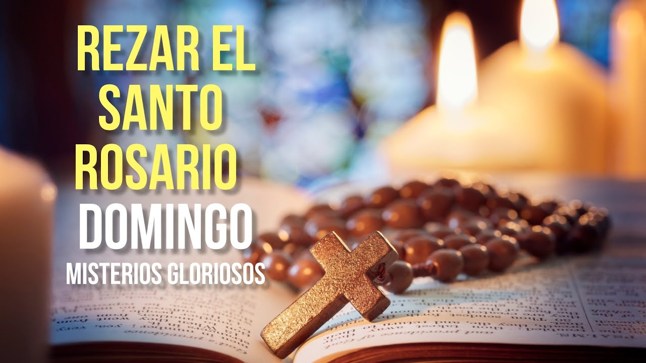 Como Rezar El Santo Rosario El Rosario Del Domingo Misterios