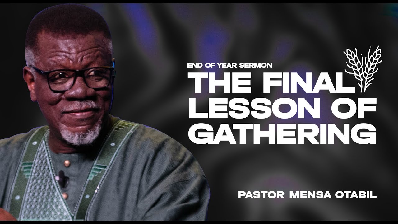 Final Lesson of Gathering || Pastor Mensa Otabil || ICGC Christ Temple ...