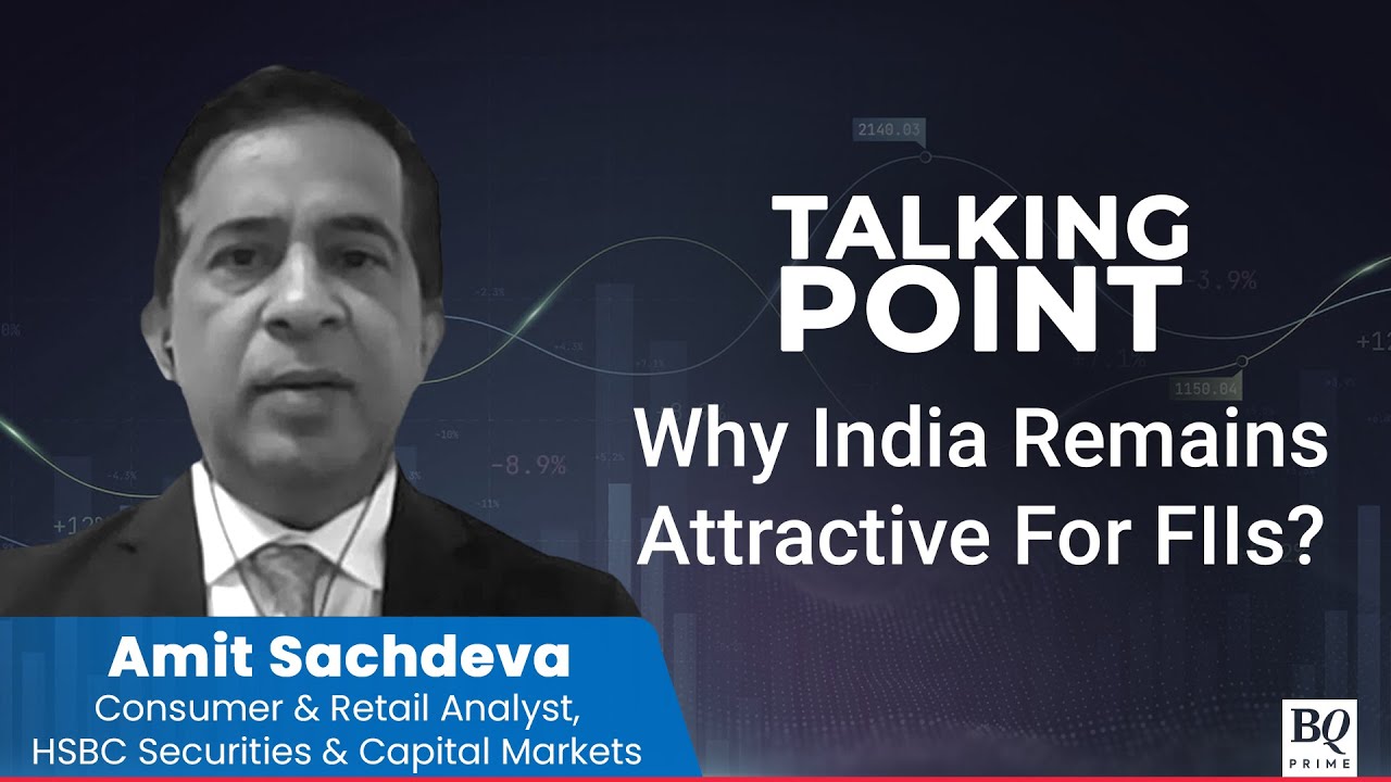 HSBC Securities' Amit Sachdeva On Why India Remains Attractive For FIIs | BQ Prime - YouTube