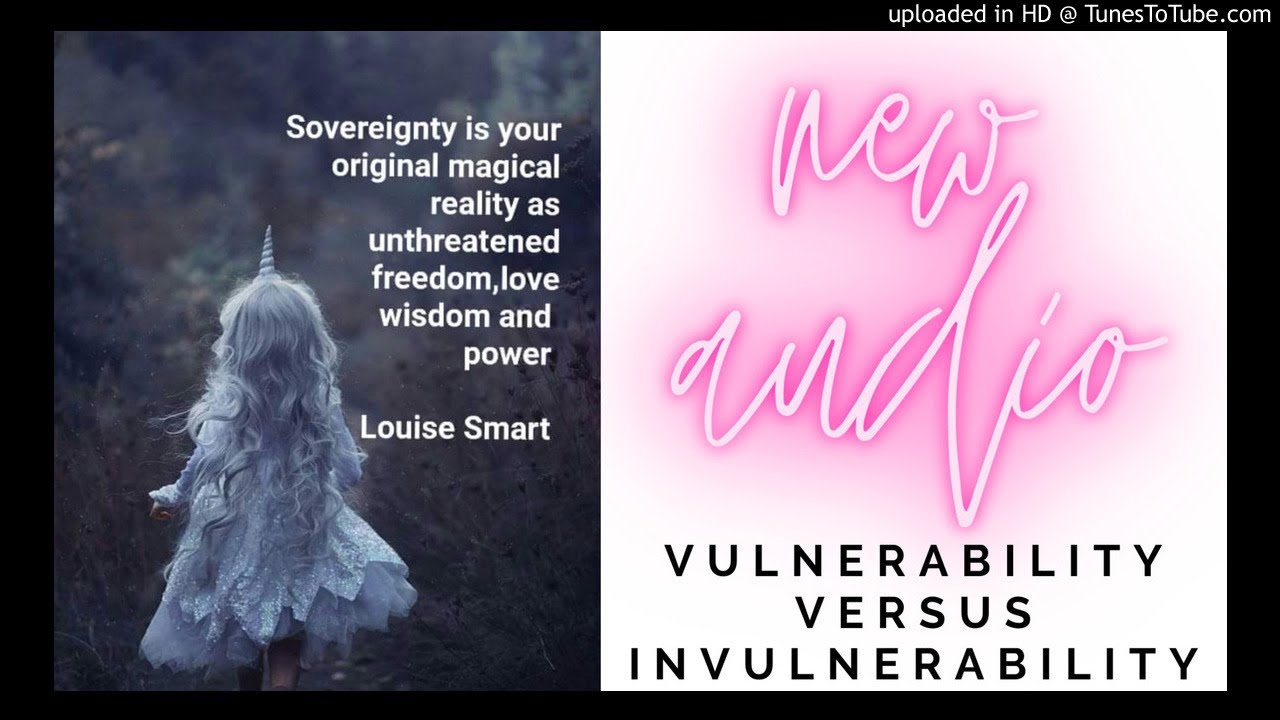 Vulnerability versus INvulnerability by Louise Smart CThA - YouTube