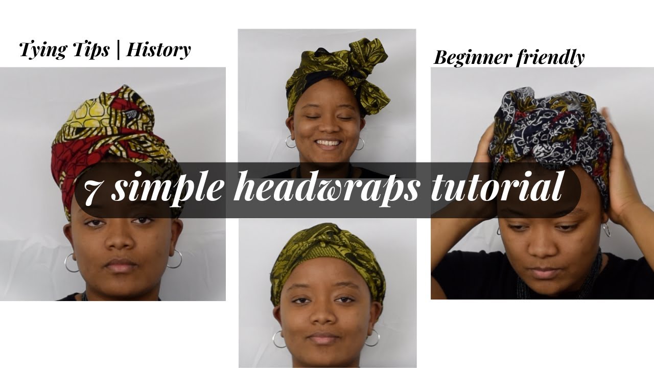 How To 7 Quick And Easy Headwraps Turban Styles Tutorial Beginner