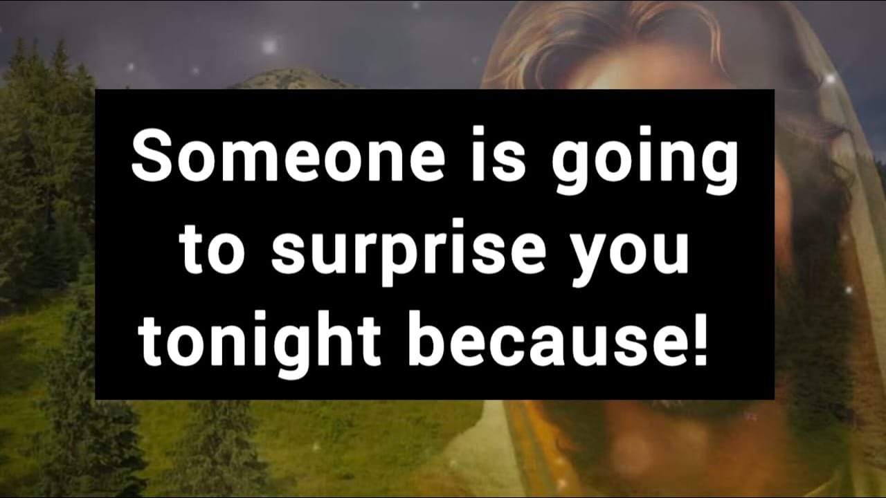 God's message today 📩Someone is going to surprise you tonight because ...
