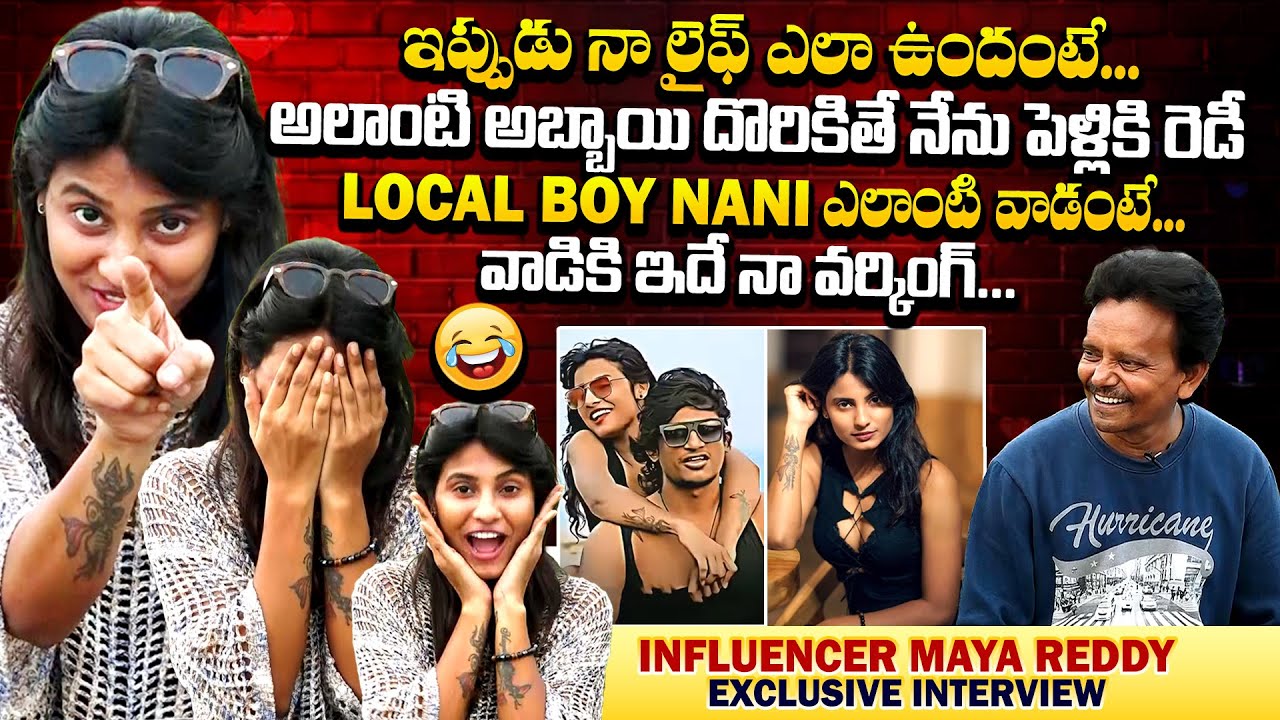 Maya Reddy Comments On Local Boy Nani | Influencer Maya Reddy Exclusive ...