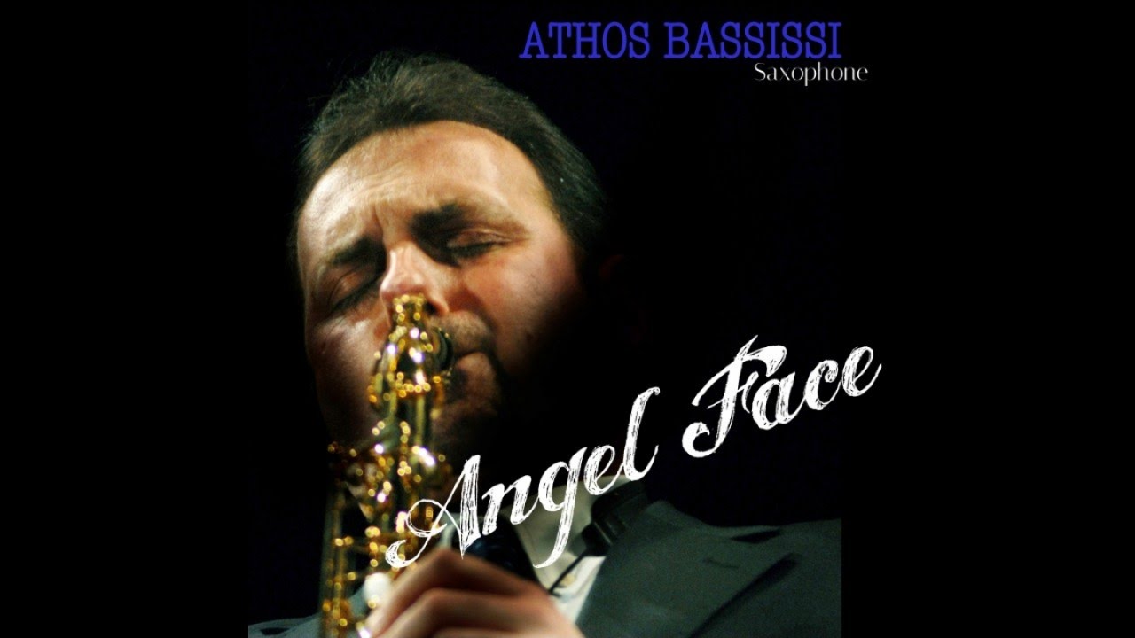 ATHOS BASSISSI Saxophone - ANGEL FACE - YouTube