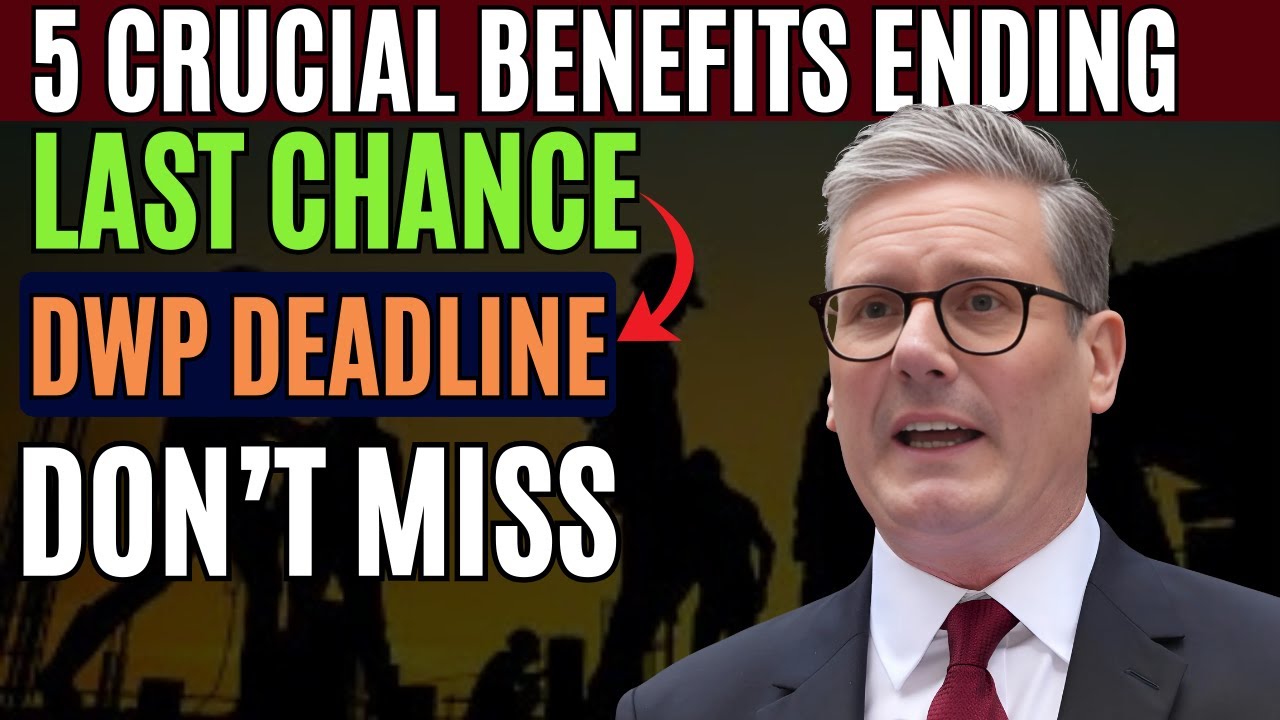 Last Chance: 5 Crucial Benefits Ending in April – Don’t Miss the DWP ...
