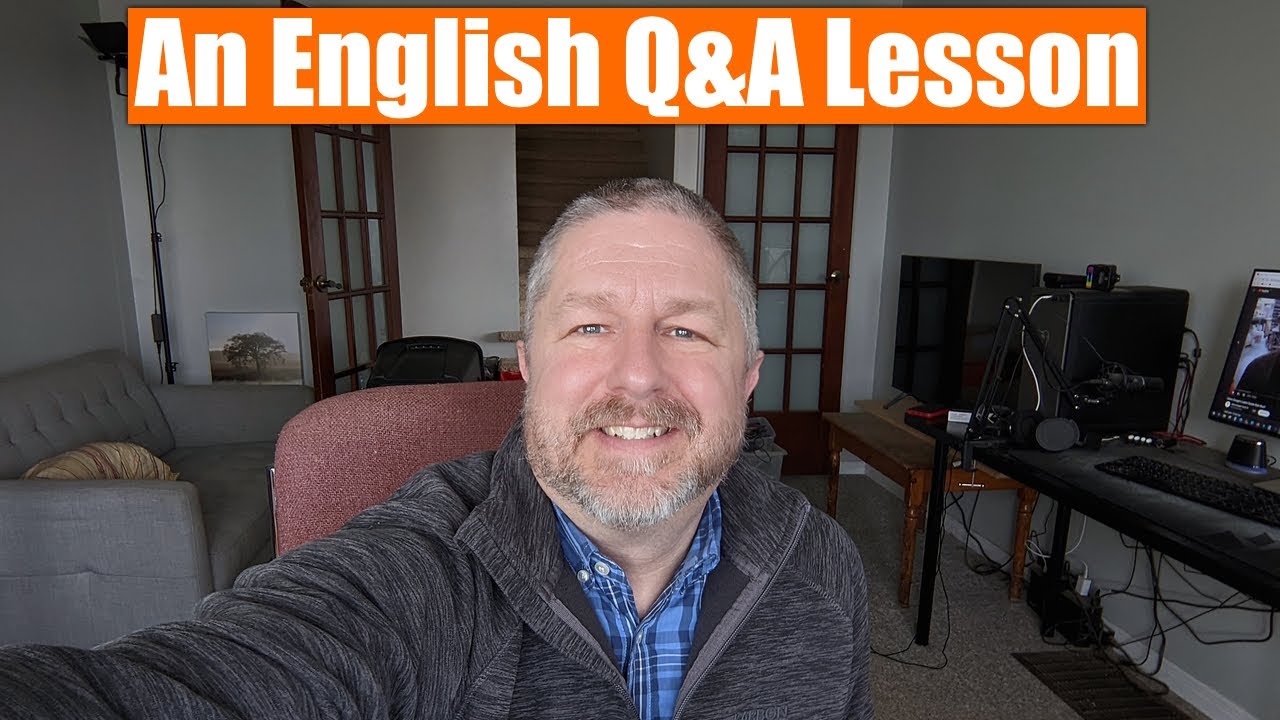 A Live English Lesson (No Topic Today, Sorry!, Just a Q & A Lesson ...