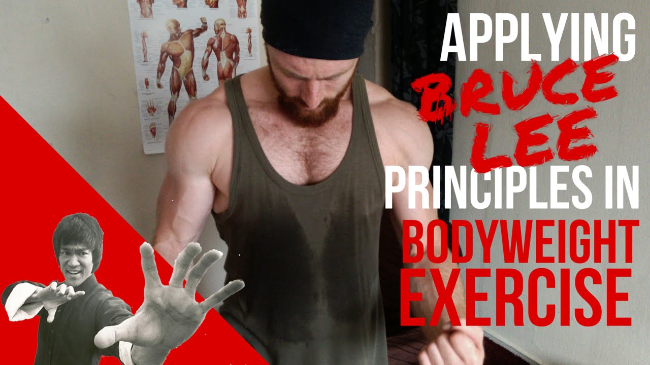 How to apply Bruce Lee's principles in Bodyweight Exercise - YouTube