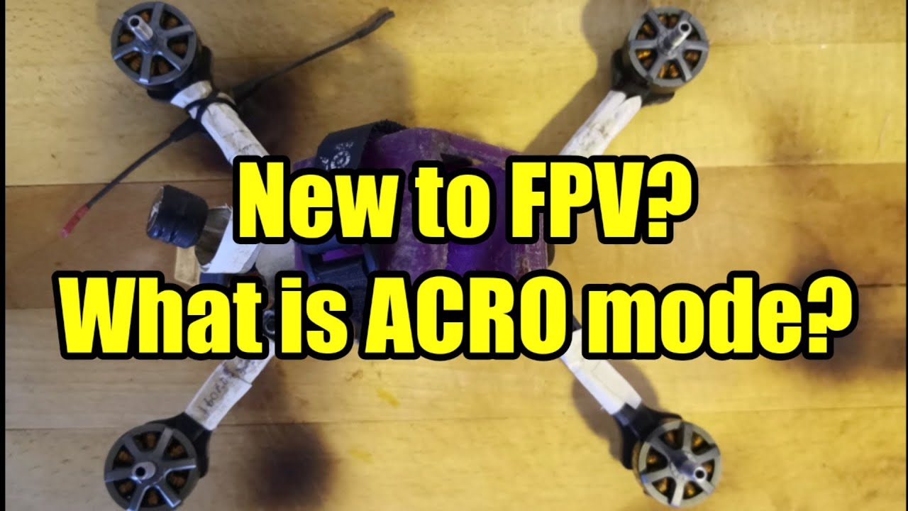 What is ACRO mode? The FPV flying mode. - YouTube