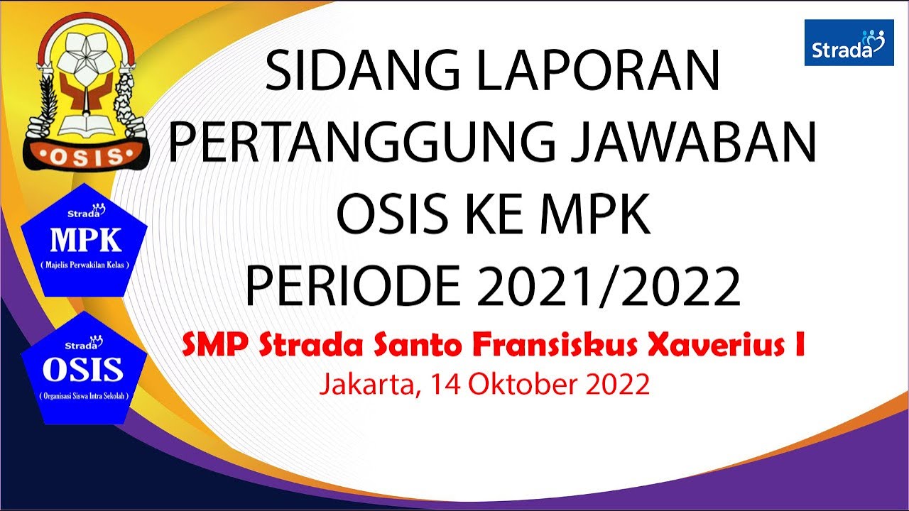 Sidang Laporan Pertanggung Jawaban (LPJ) OSIS ke MPK SMP Strada St. FX ...