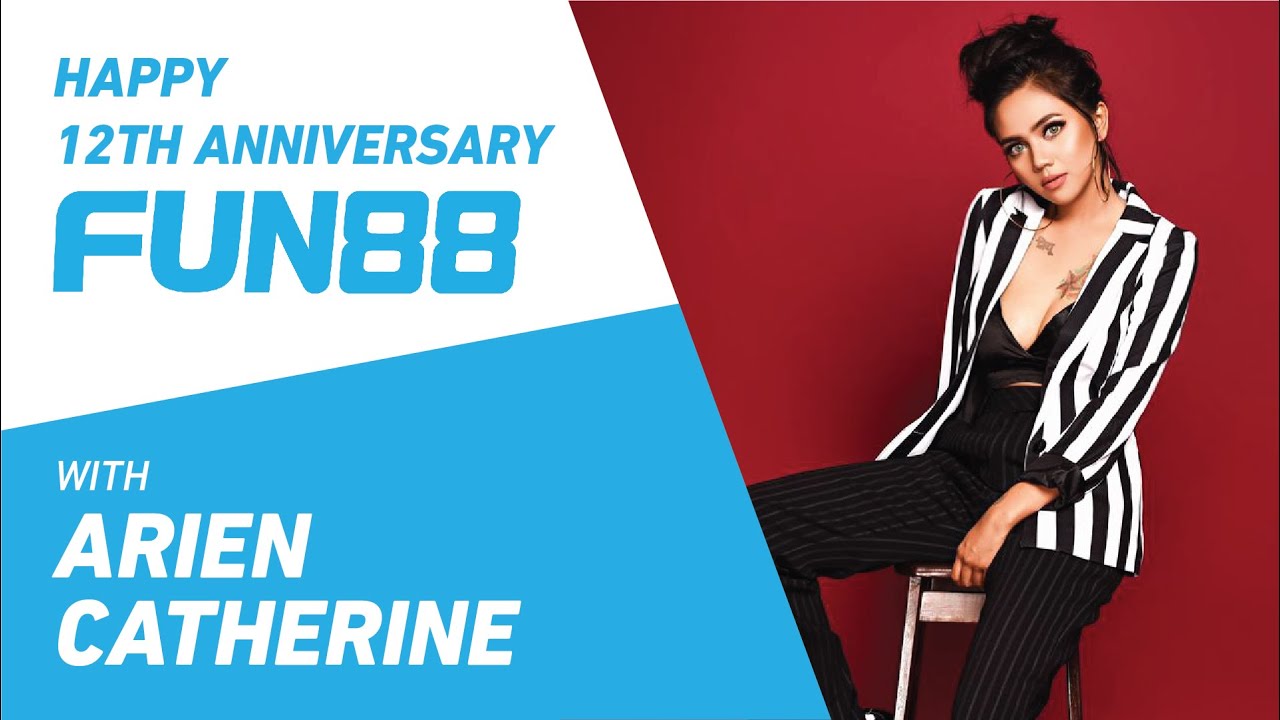 FUN88 12th Anniversary - Arien Catherine - YouTube