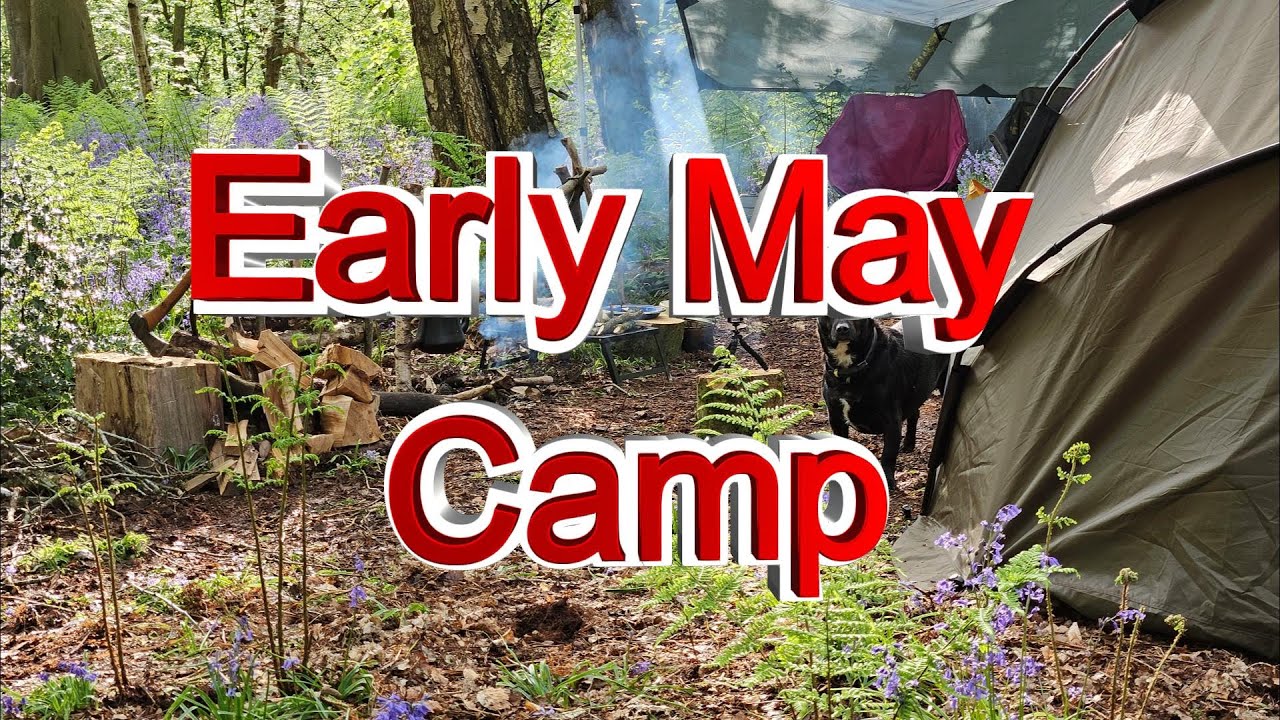 Early May Bushcraft Camp, With Full Camp Tour. - YouTube