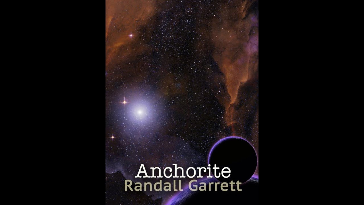 Anchorite by Randall Garrett - Audiobook - YouTube