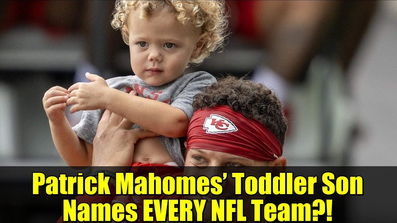 Patrick Mahomes’ Toddler Son Names EVERY NFL Team?! | Bronze Mahomes ...