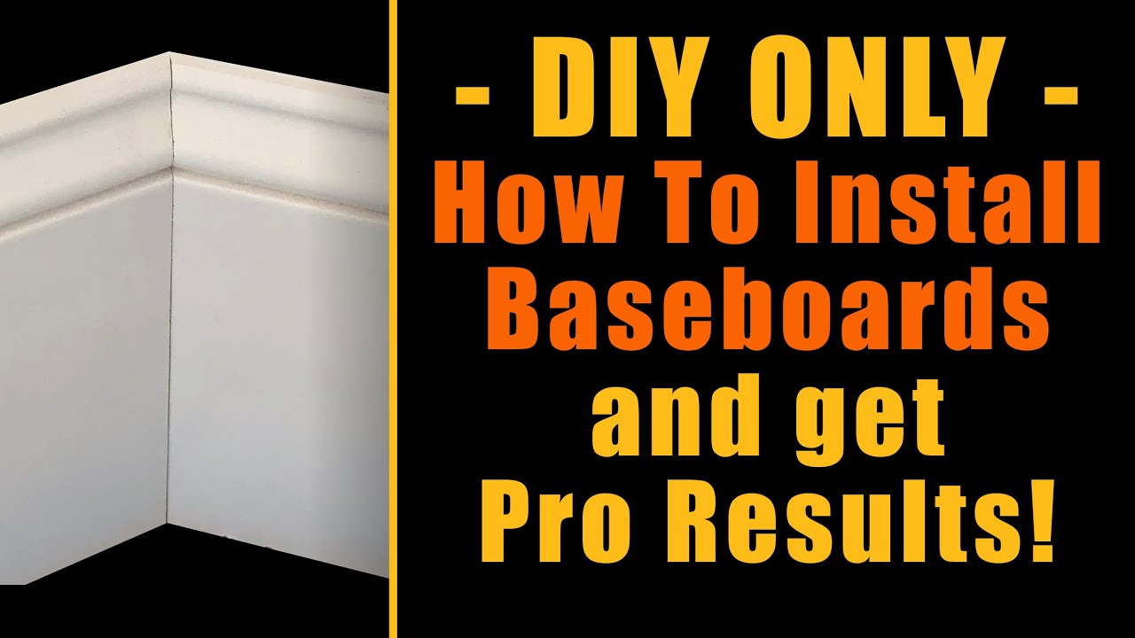 DIY ONLY - How To Install Baseboard and get Pro Results! - YouTube