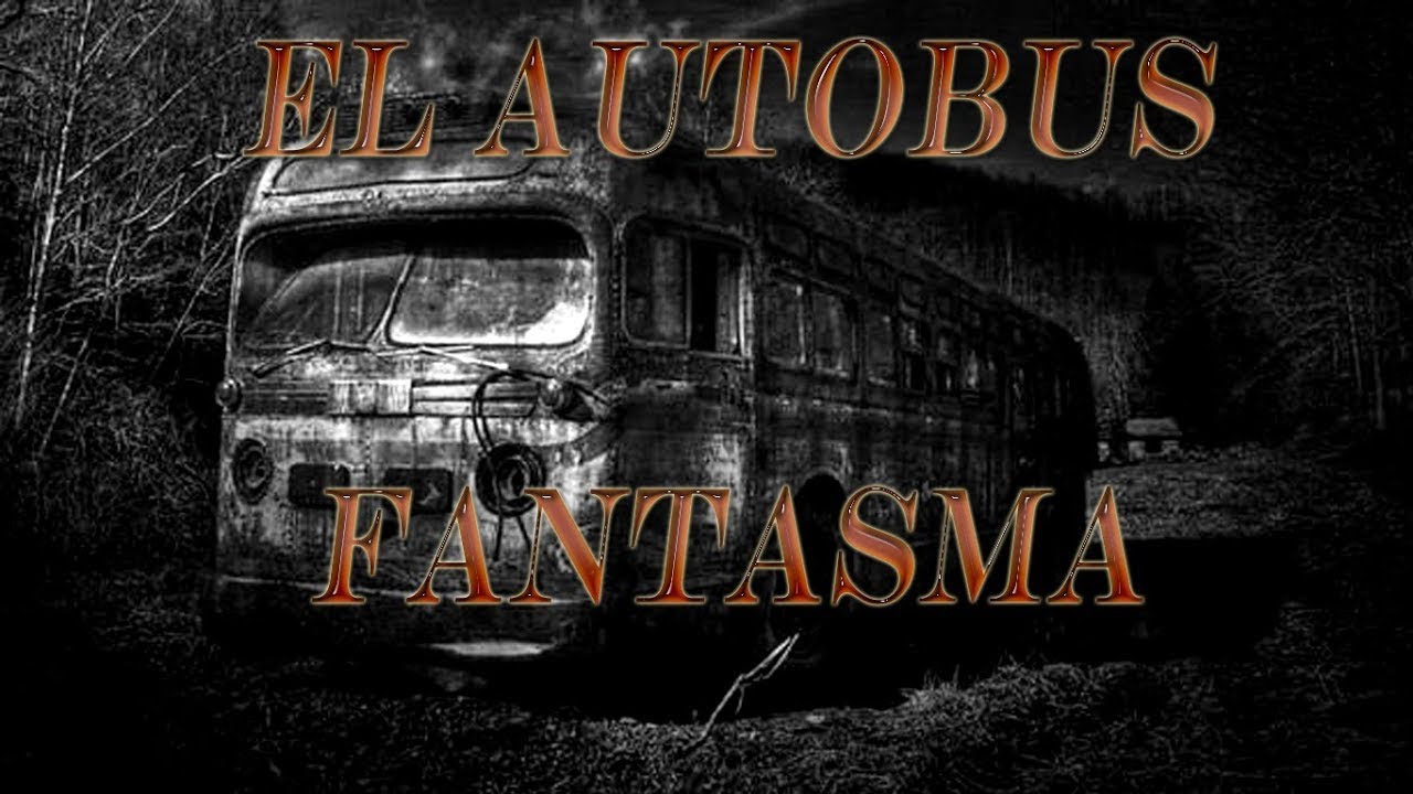 El autobús fantasma leyenda urbana terror psicológico - YouTube