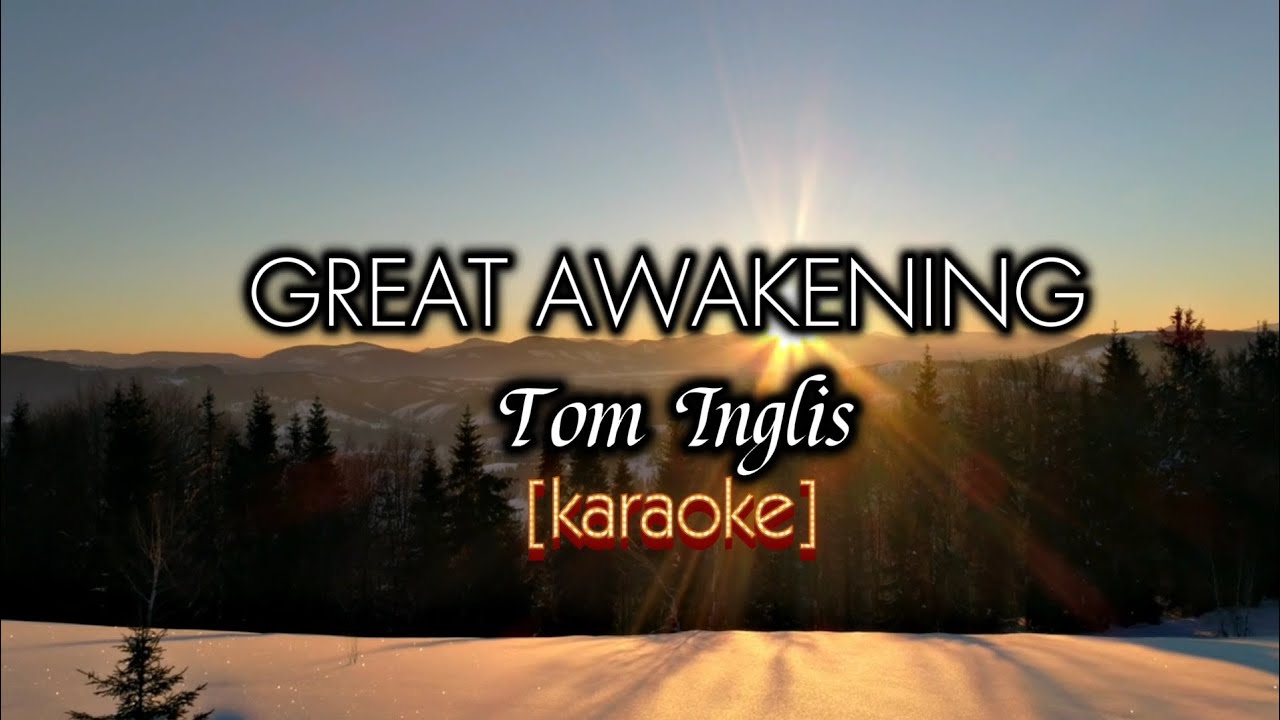 Great Awakening [ karaoke ] - Tom Inglis - YouTube