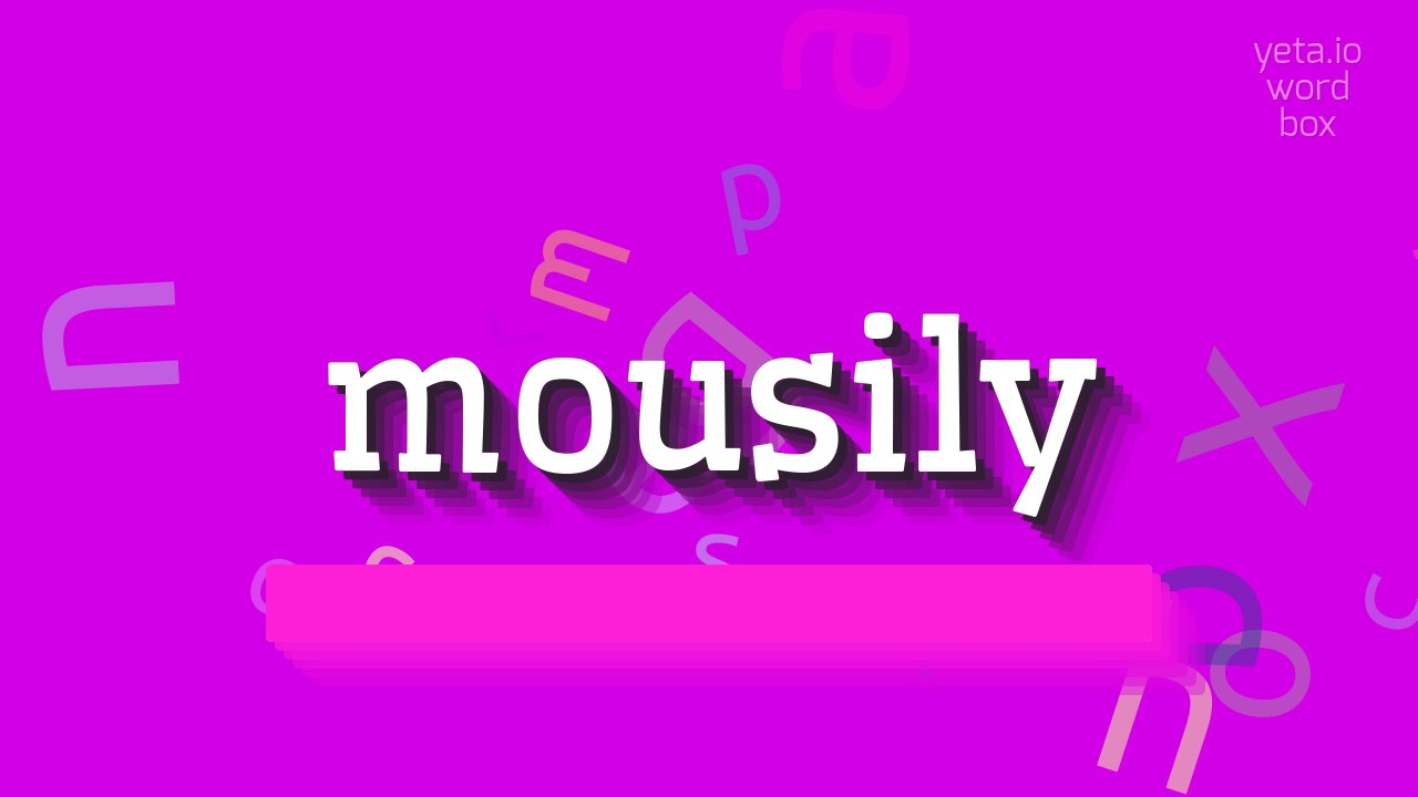 How to say "mousily"! (High Quality Voices) - YouTube