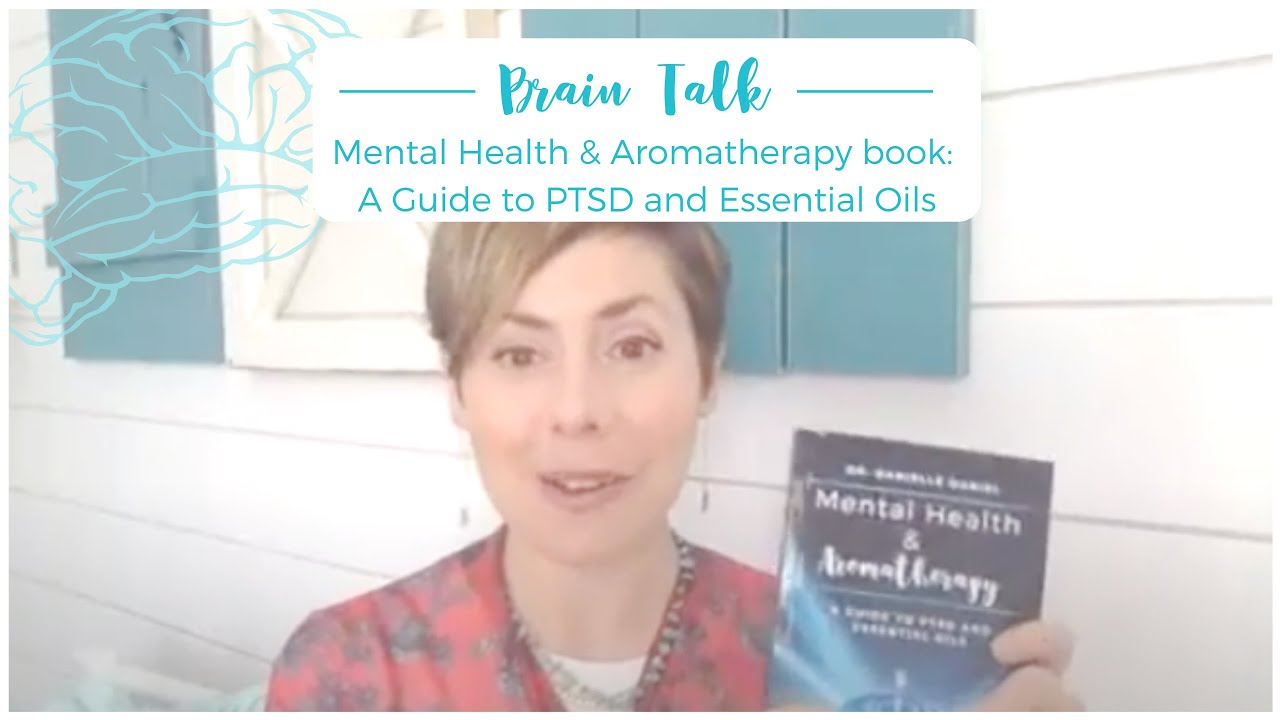 Brain Talk: Mental Health & Aromatherapy book - A Guide to PTSD and ...