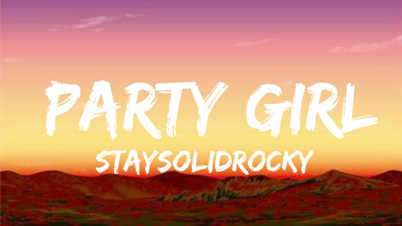 Party Girl - StaySolidRocky [lyrics] - YouTube