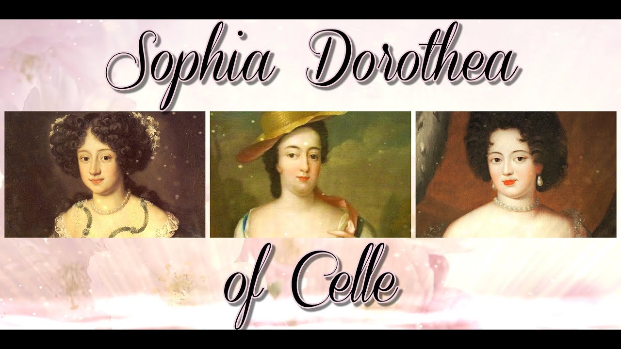 Sophia Dorothea of Celle wife of King George I Narrated - YouTube
