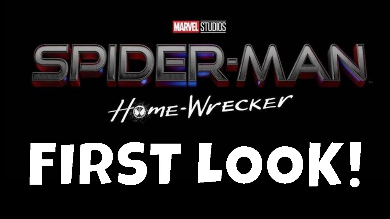 FIRST LOOK Spiderman Phone Home or Spiderman Homewrecker- Fake Titles ...