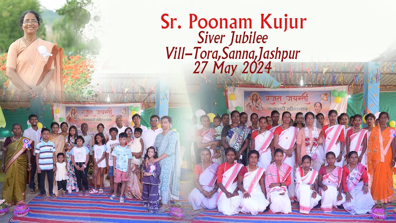 Sr. Poonam Kujur l Silver Jublilee l Vill-Tora , Sanna , Jashpur l Part ...