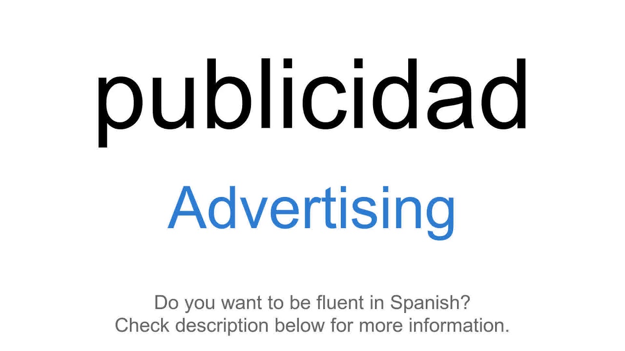 How to say "Advertising" in Spanish | publicidad - YouTube