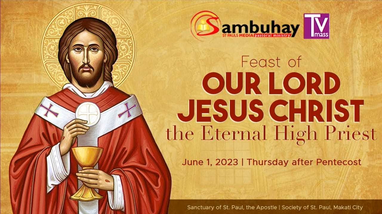 Sambuhay TV Mass | June 1, 2023 | Feast of our Lord Jesus Christ the ...