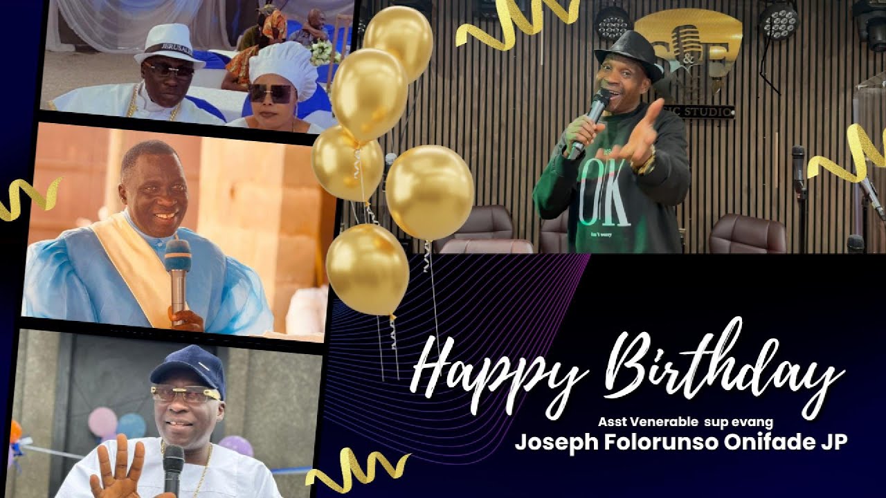 Happy Birthday | Asst Venerable Sup Evang Joseph Folorunso Onifade JP ...
