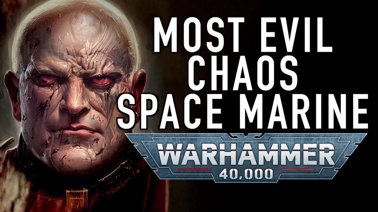 Most Evil Chaos Space Marines in Warhammer 40K - YouTube