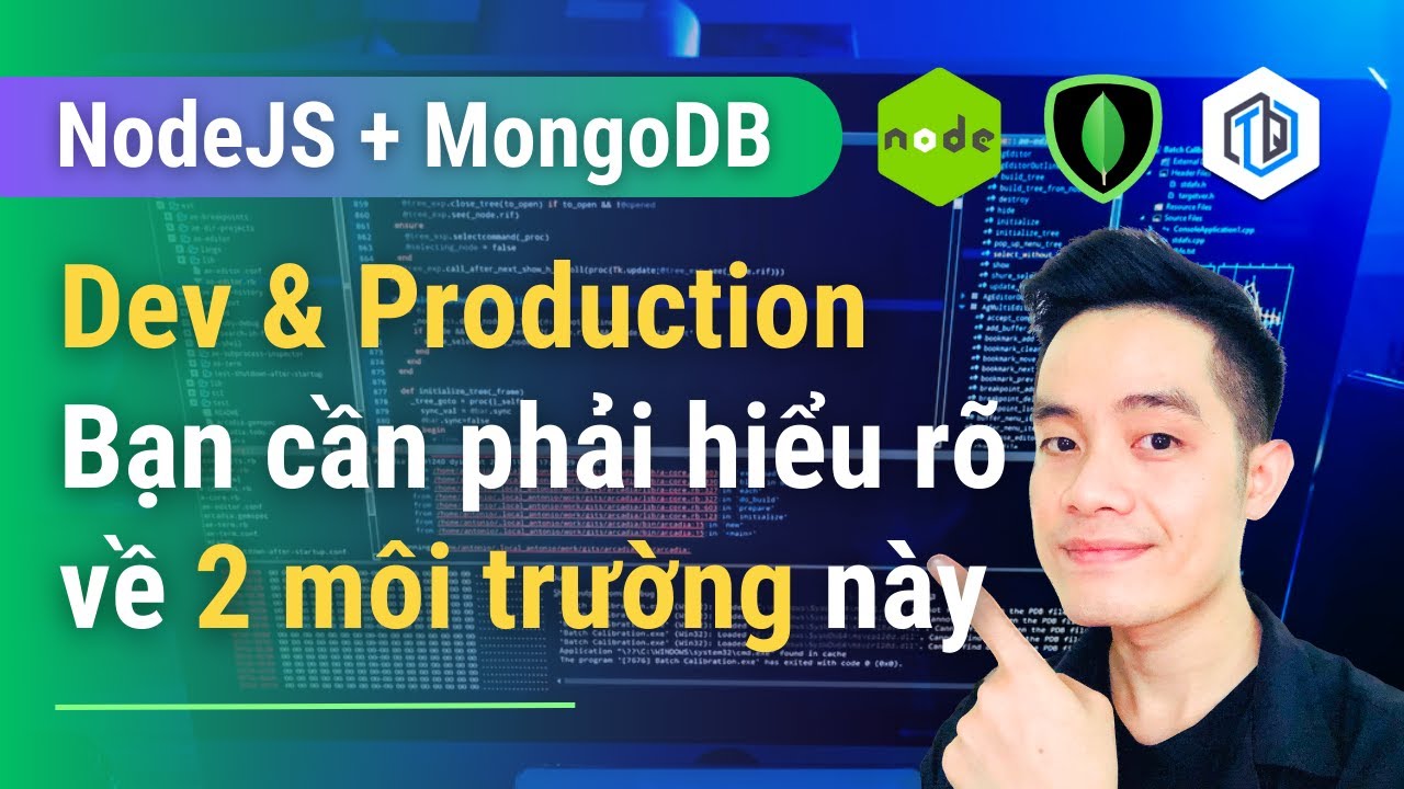 55. Môi trường Dev & Production trong dự án vì sao lại quan trọng ...
