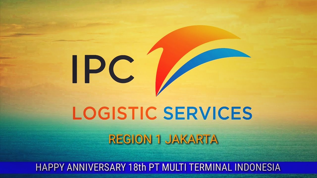 PT MULTI TERMINAL INDONESIA (IPC LOGISTIC) Ulang Tahun yang ke-18 - YouTube