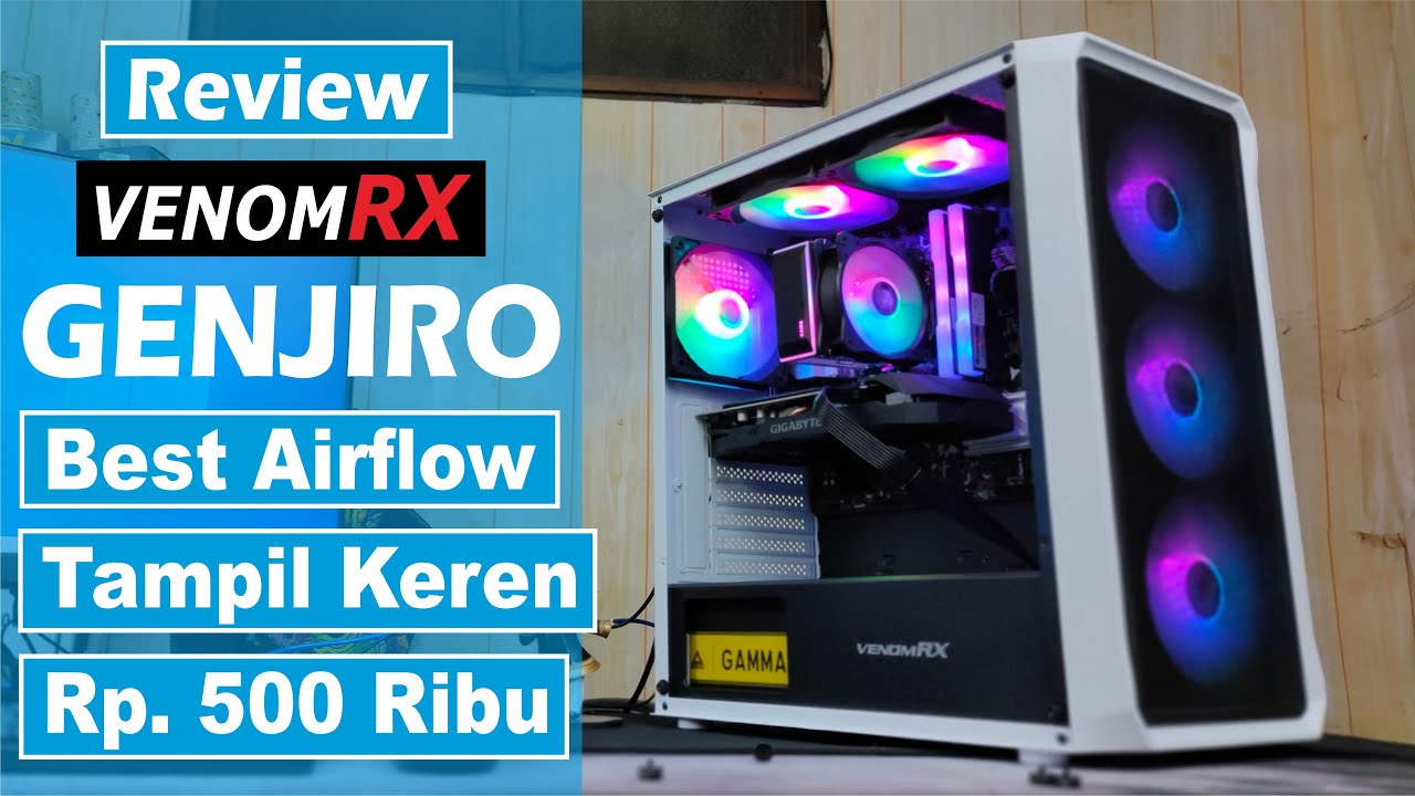 Review VenomRX GENJIRO Case Gaming Best Airflow & Tampil Keren - YouTube