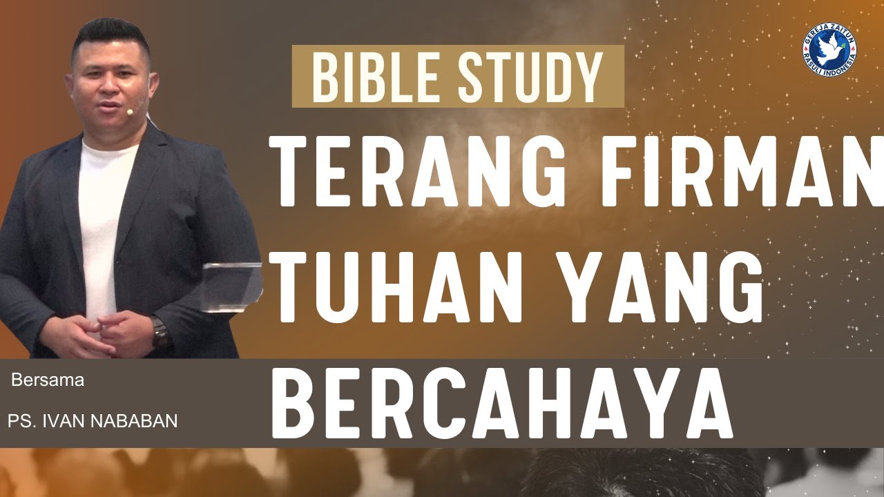Bible Study | TERANG FIRMAN YANG BERCAHAYA | 25 April 2024 (Ps. Ivan ...