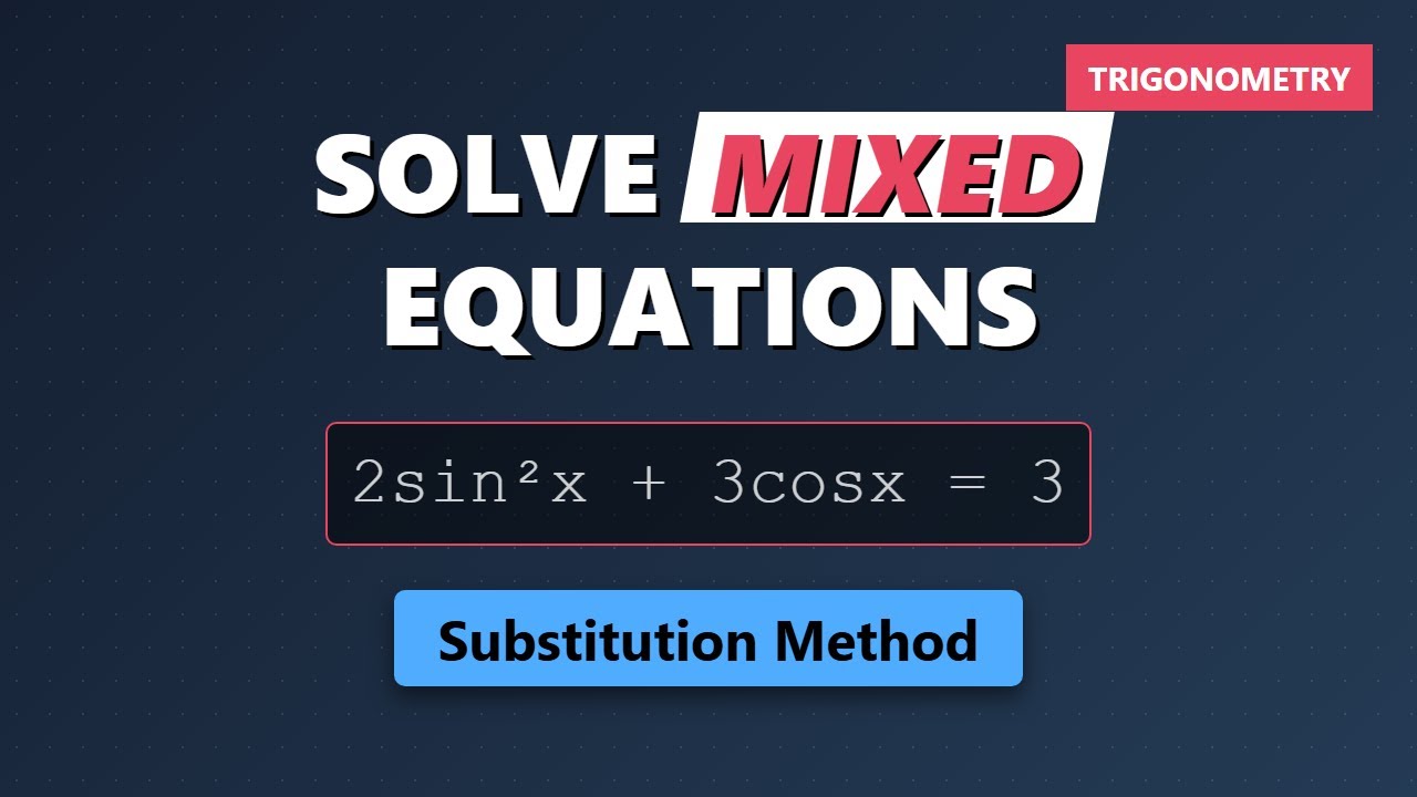 Solving Trig Equations with Multiple Functions | Substitution Method ...