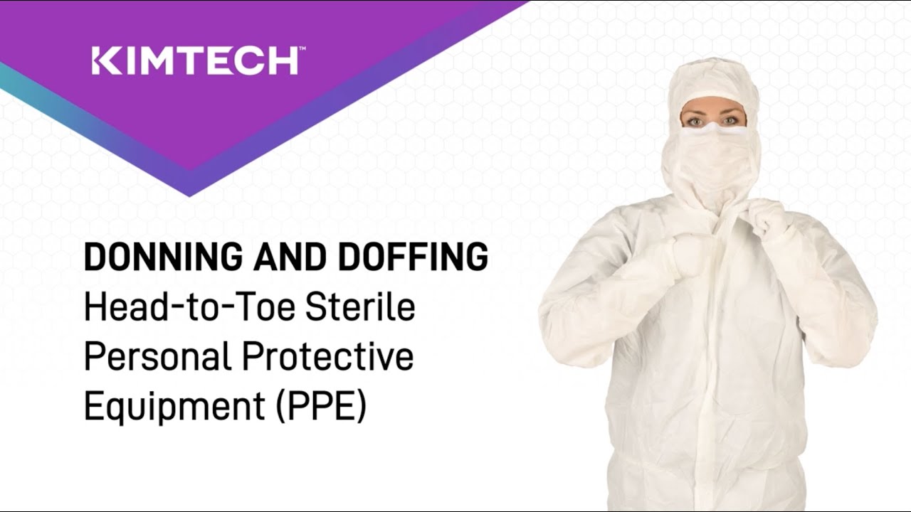 Kimtech Head To Toe Sterile Personal Protective Equipment Ppe Donning And Doffing Video Youtube
