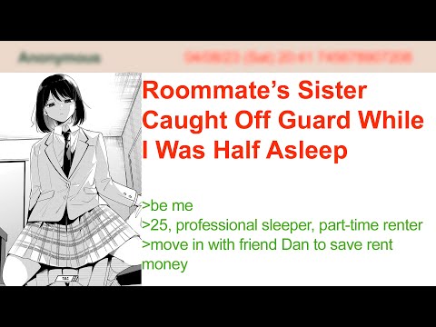 Roommate’s Sister Caught Off Guard While I Was Half Asleep | 4Chan Greentext Stories
