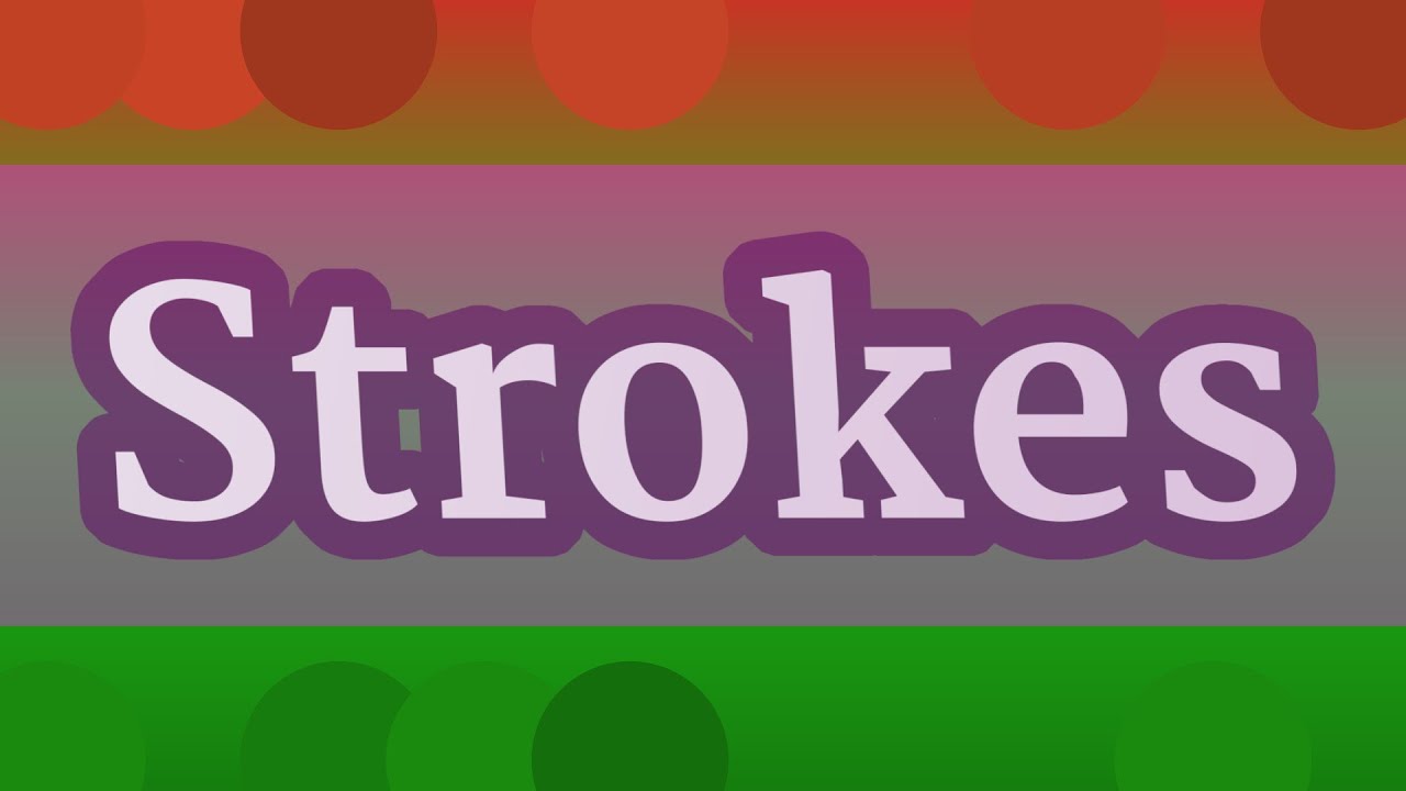 STROKES pronunciation • How to pronounce STROKES - YouTube