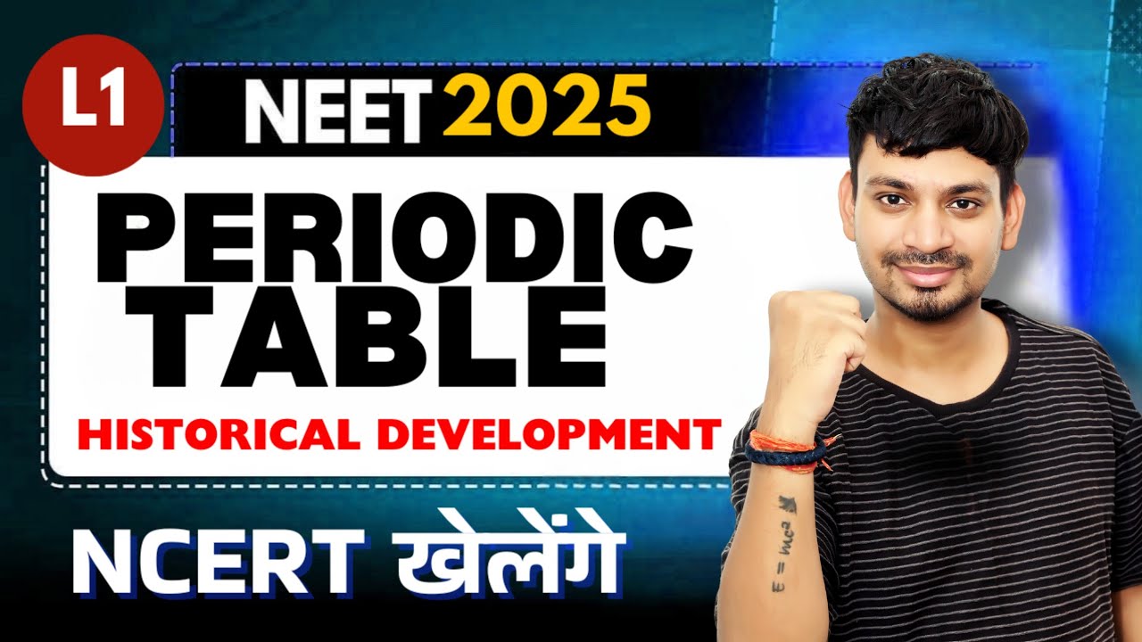 PERIODIC TABLE L1 | STRICTLY NCERT BASED | NEET 2025 - YouTube