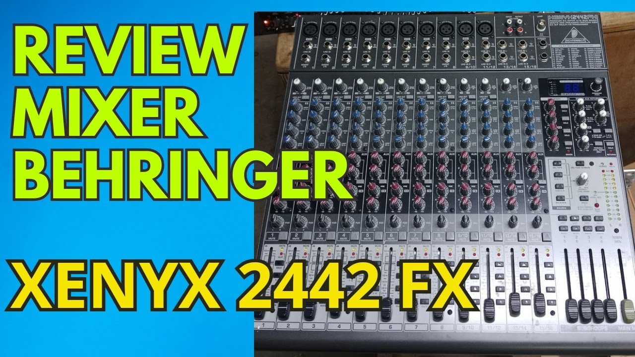 MIXER BEHRINGER XENYX 2442 FX - YouTube