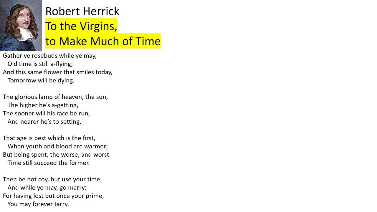 Robert Herrick To the Virgins to Make Much of Time Paraphrase - YouTube