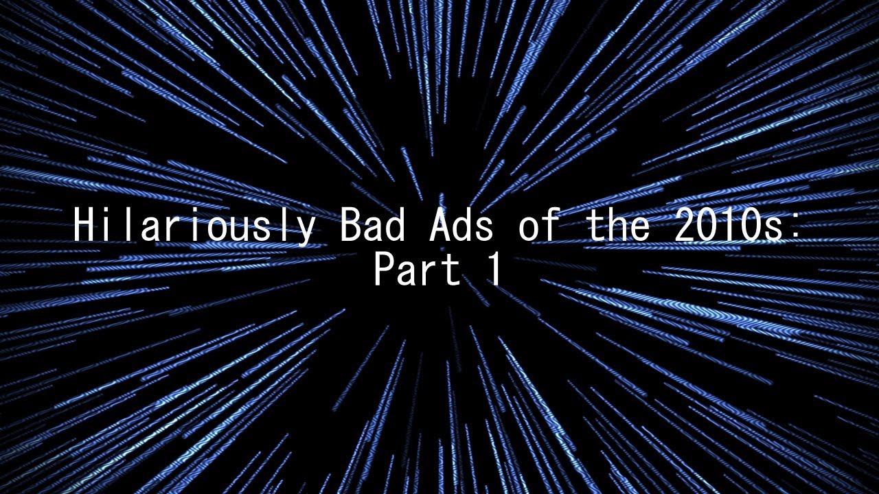 Hilariously Bad Ads of the 2010s | Compilation - YouTube