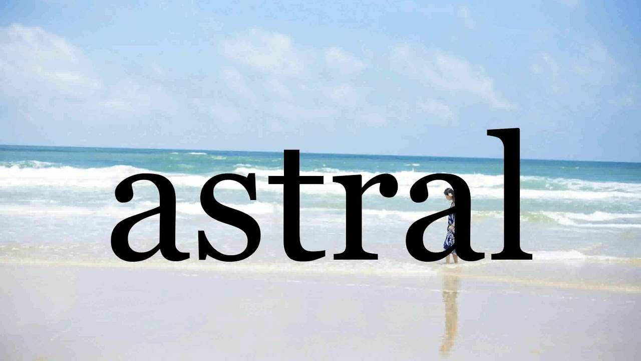 How To Pronounce Astral Pronunciation Of Astral YouTube How To Pronounce Astral Pronunciation Of Astral YouTube